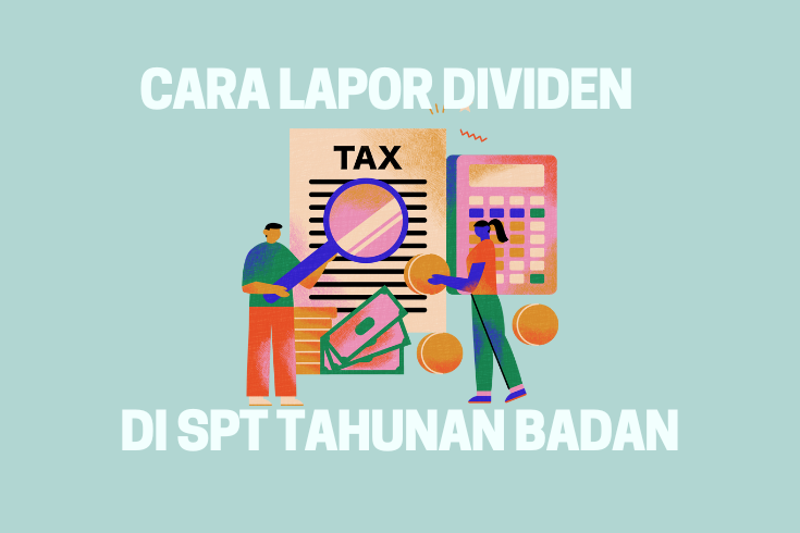 Cara Lapor Dividen di SPT Tahunan Badan: Panduan Lengkap untuk Pengusaha