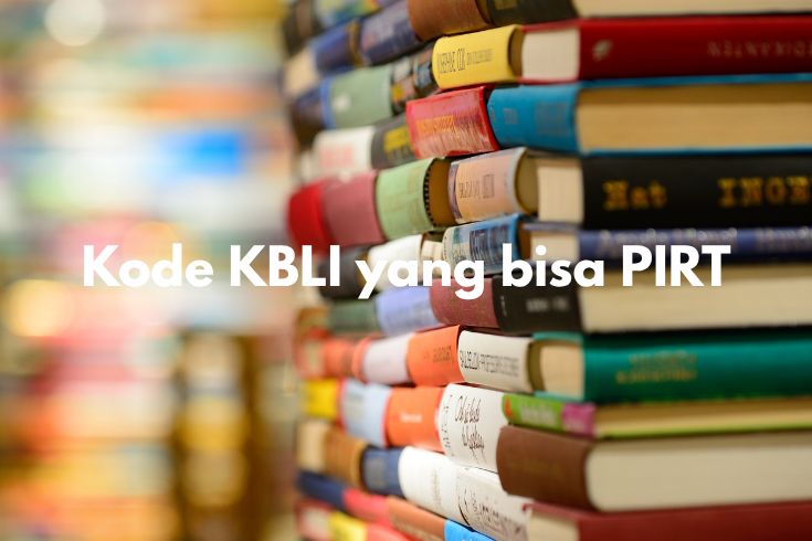 Kode KBLI yang Bisa Digunakan untuk Mengajukan PIRT | IZIN.co.id Blog